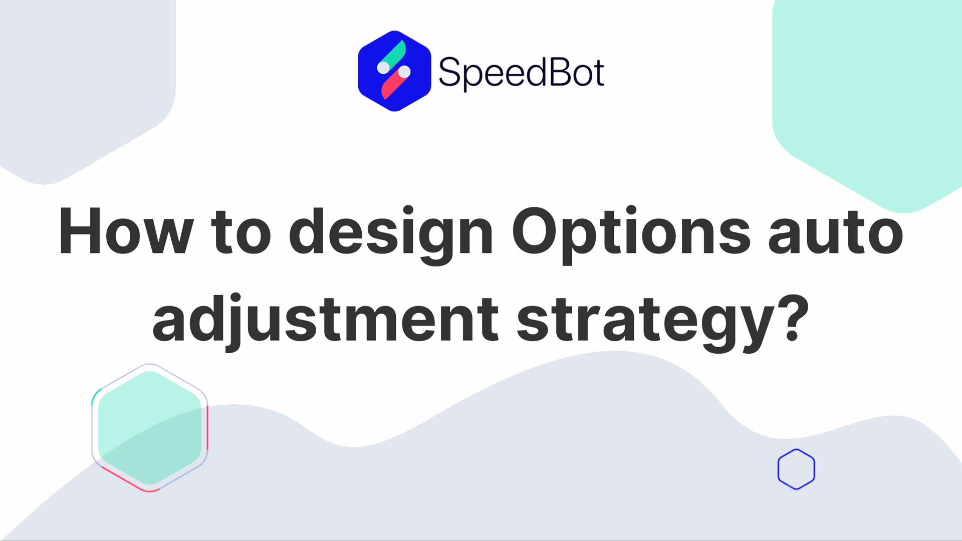 How to design options auto adjustment strategy | SpeedBot