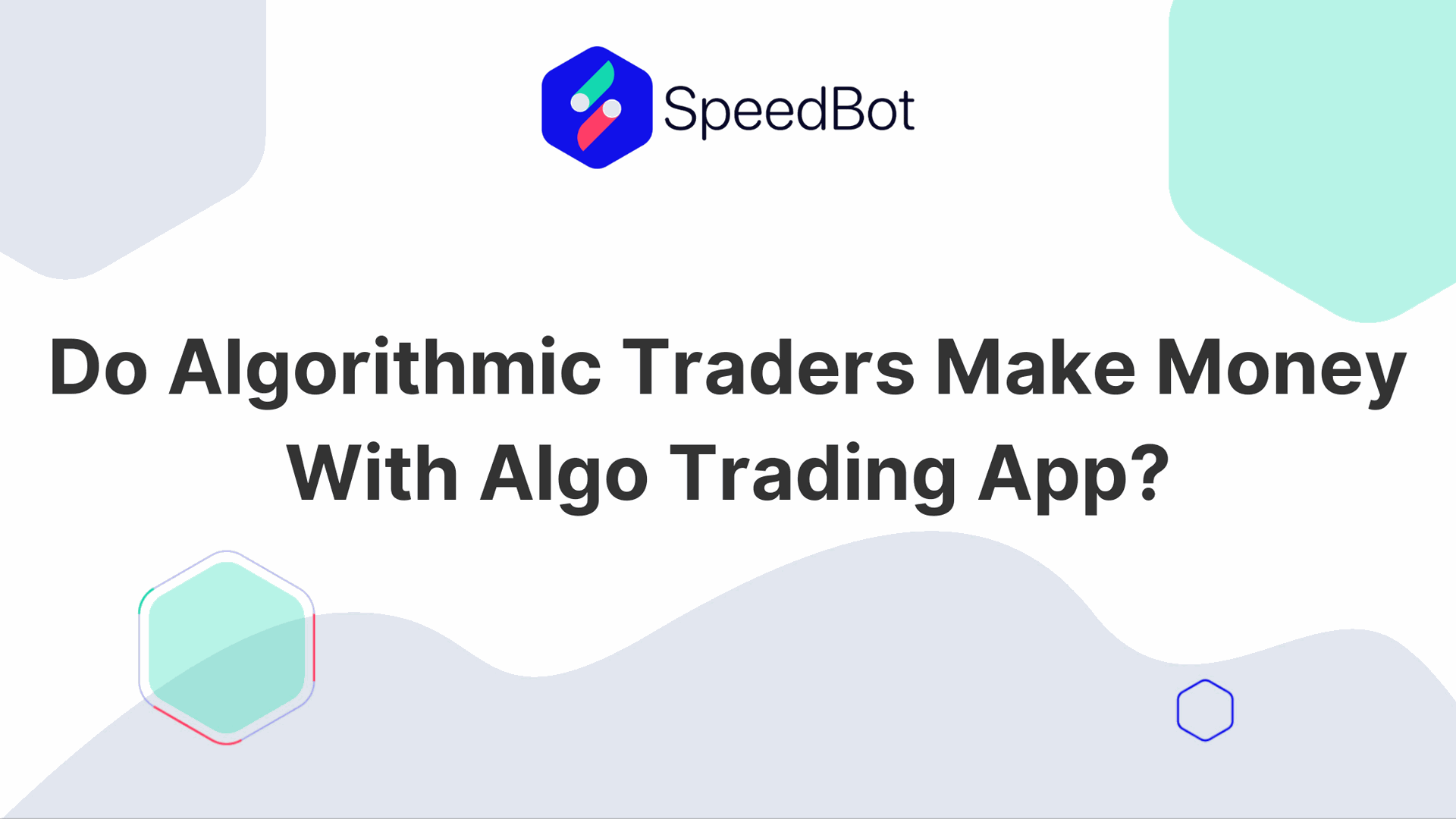Do Algorithmic Traders Make Money With Algo Trading App?