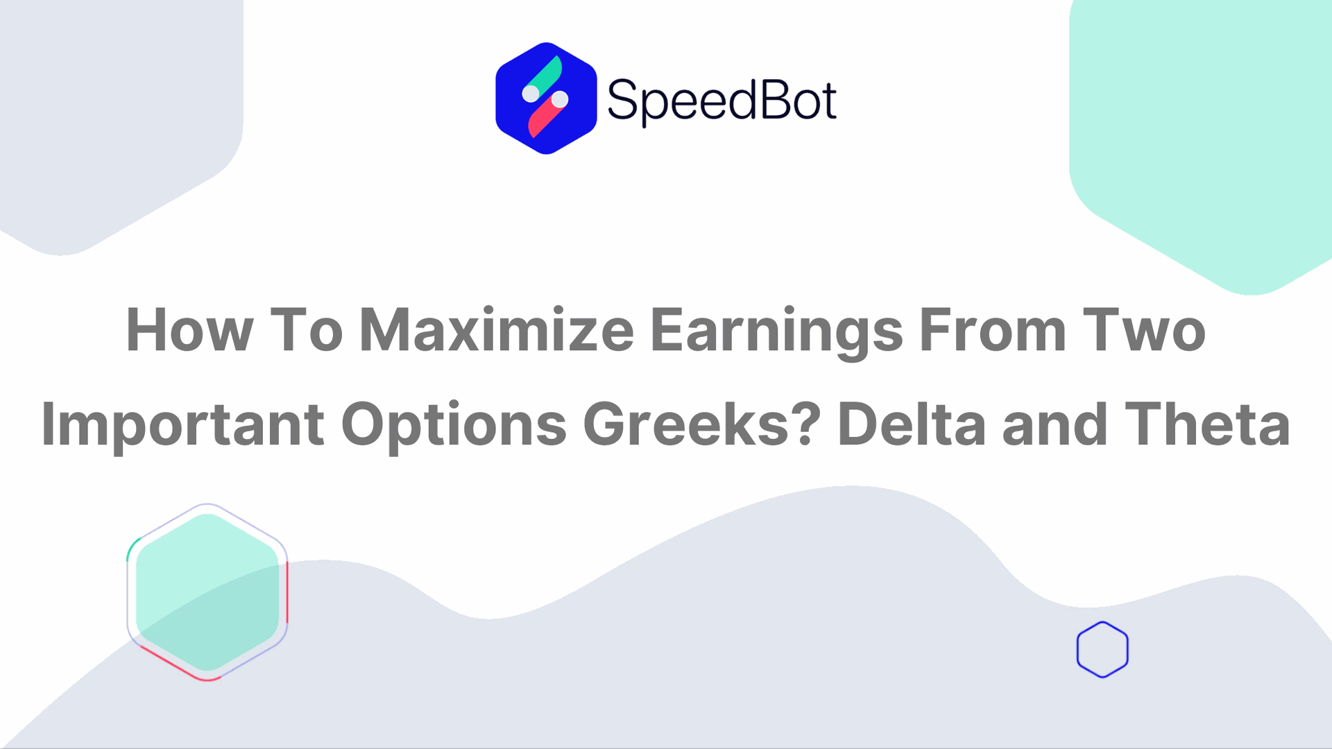 Maximize Earnings Using Delta and Theta Options