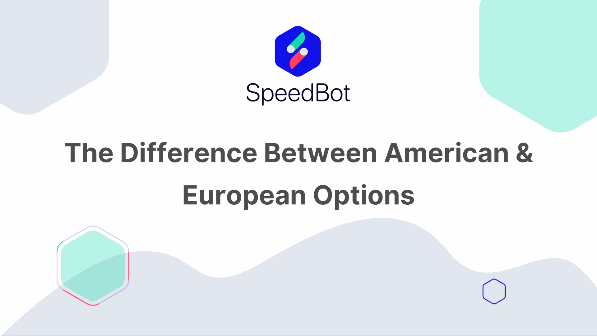 Difference Between American and European Options Trading | SpeedBot