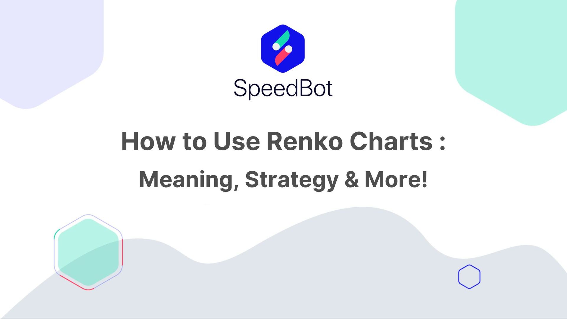 How to Use Renko Charts? SpeedBot
